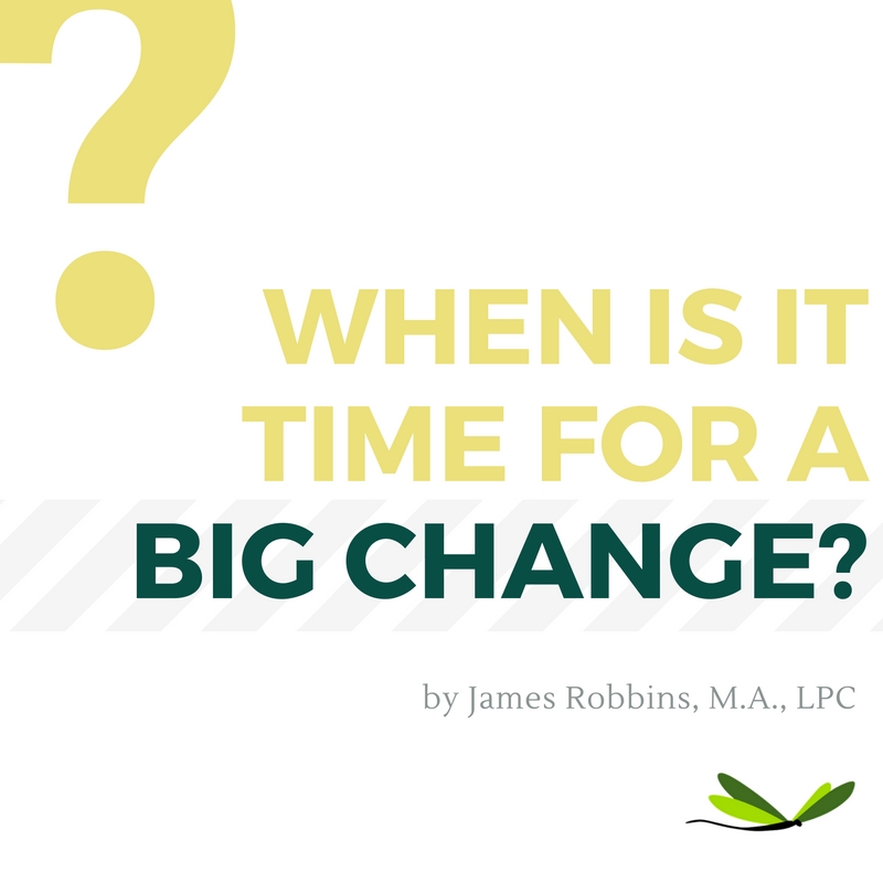 When is it Time for a Big Change? - Dallas Whole Life