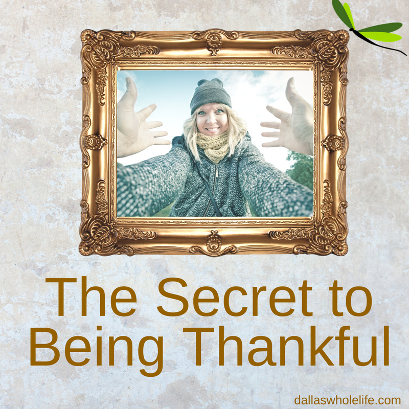 The Secret to Being Thankful - Dallas Whole Life Counseling