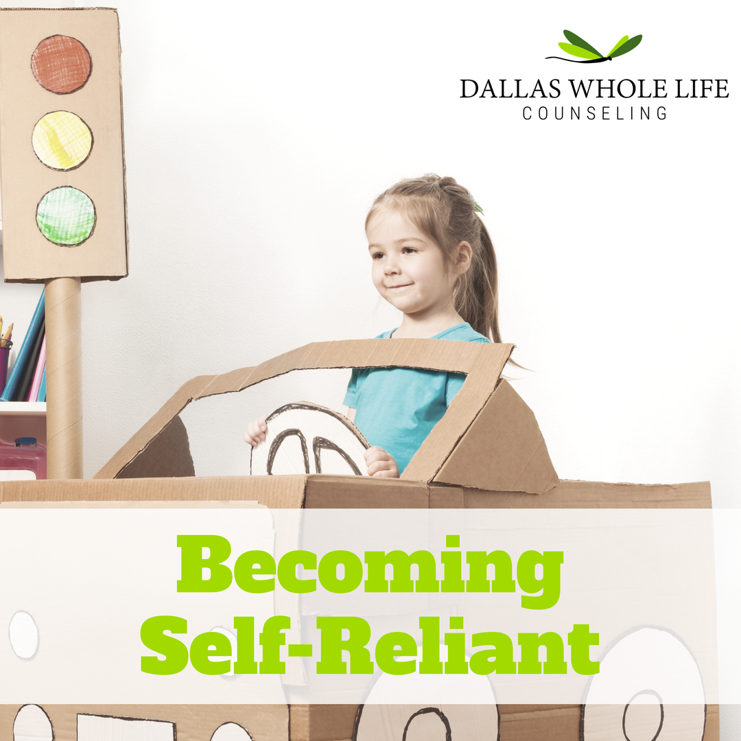 Becoming Self-Reliant - Dallas Whole Life Counseling