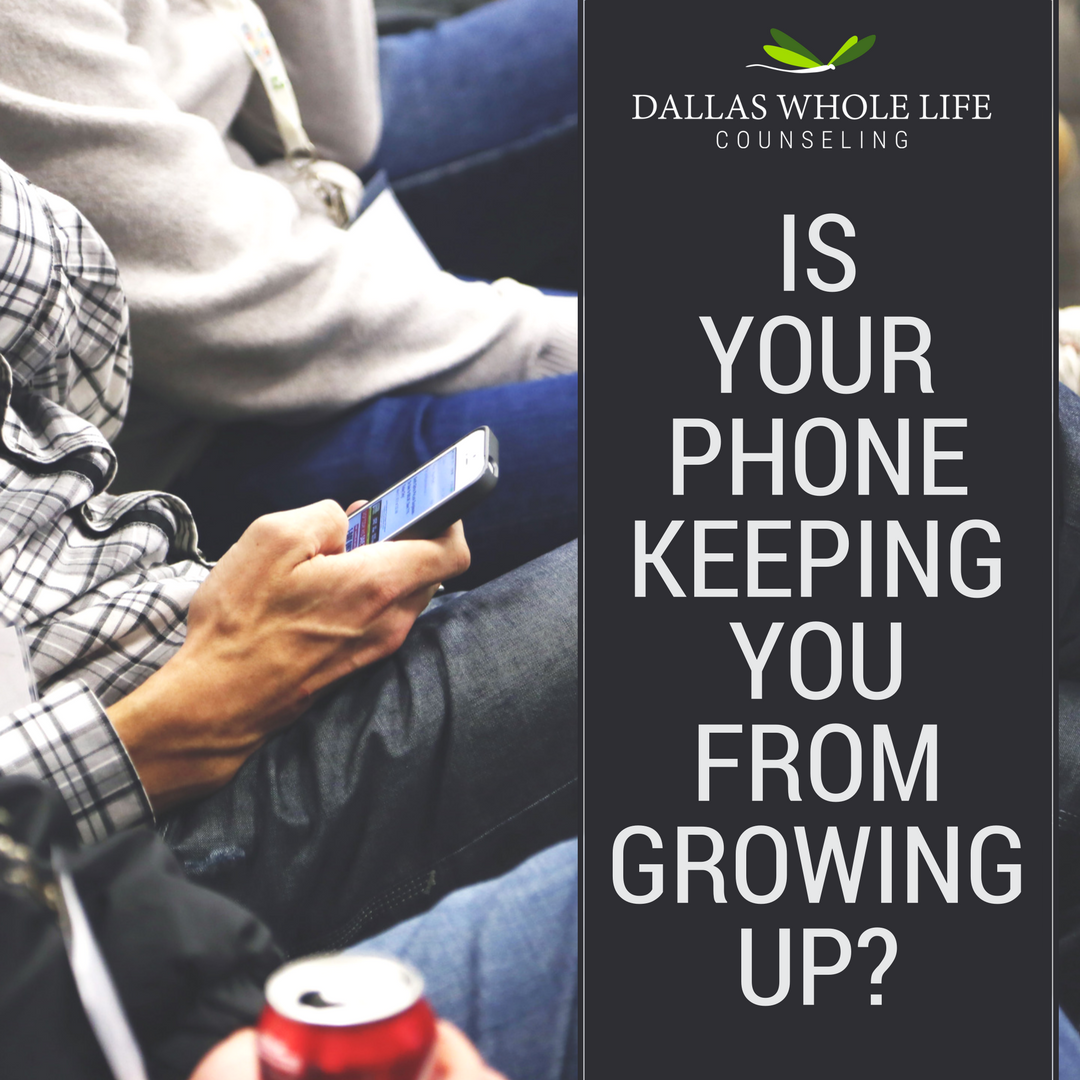 Is Your Phone Keeping You from Growing Up? - DWL Counseling