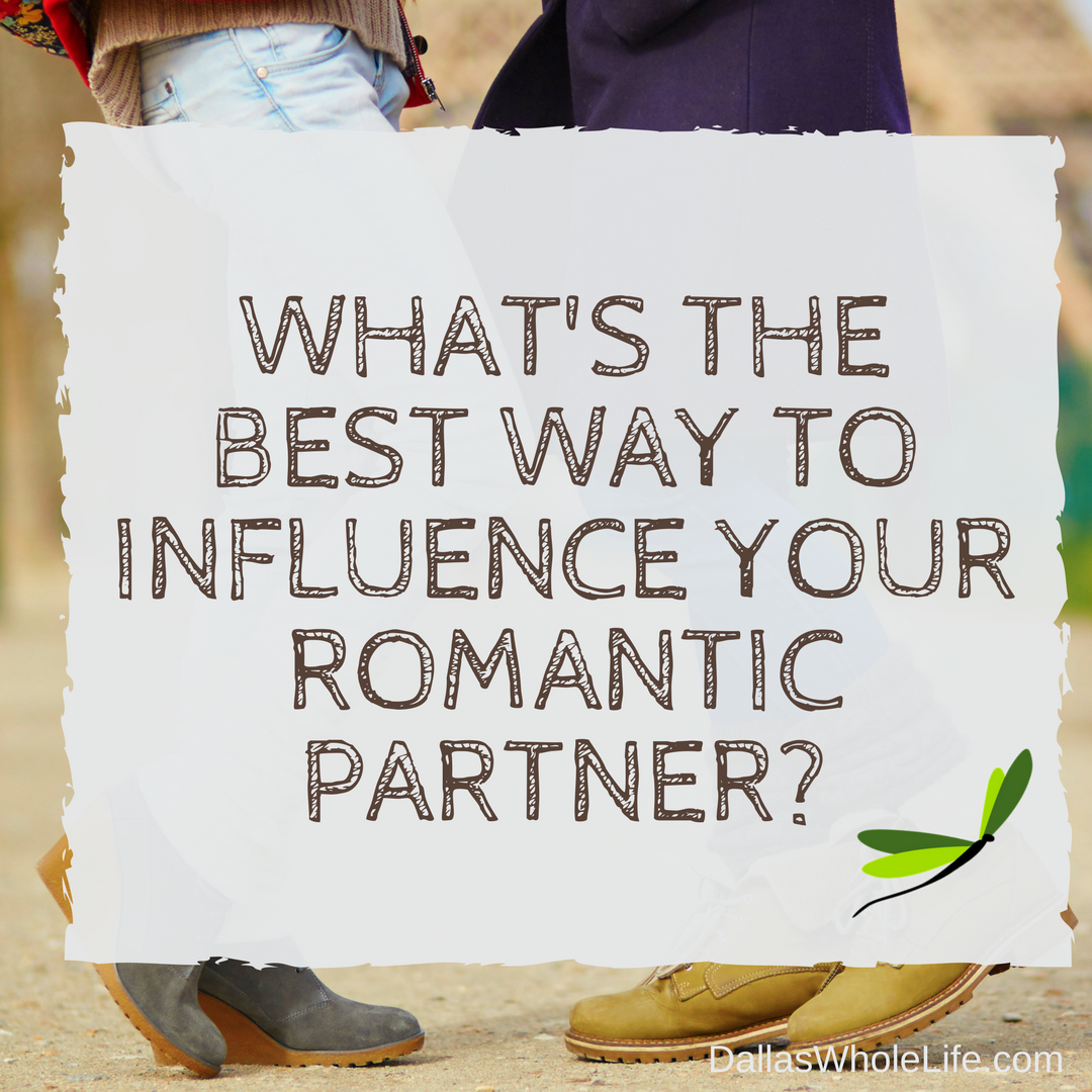 What’s the Best Way to Influence Your Romantic Partner?